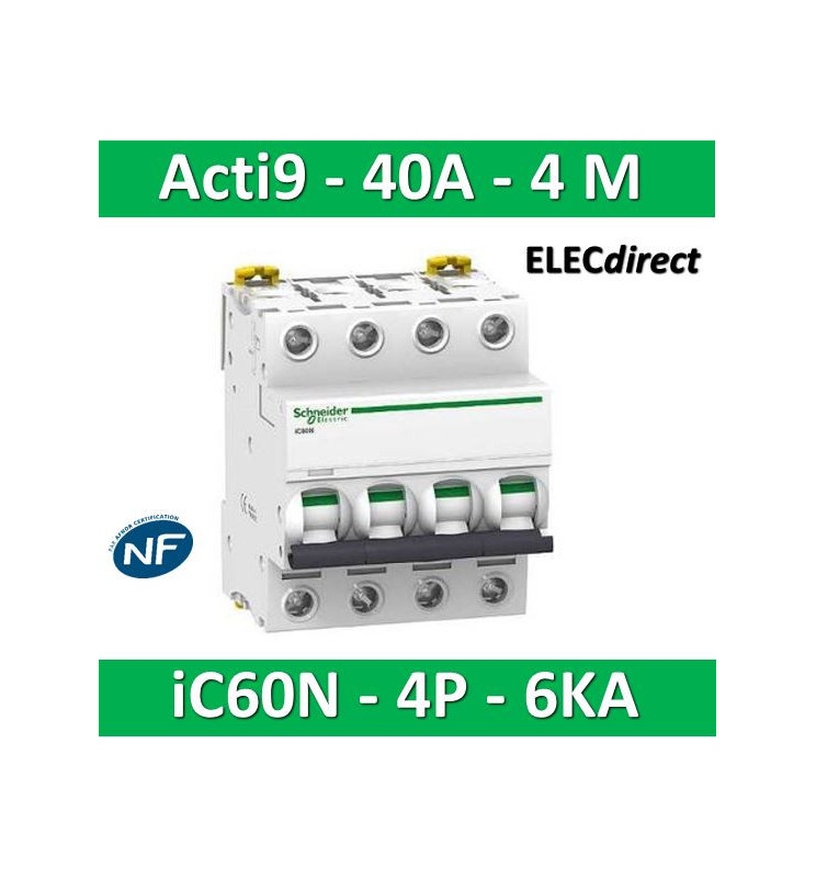 Schneider - Acti9 - iC60N - Disjoncteur - 4P - 40A - 6kA - courbe C - Réf : A9F77440 ...